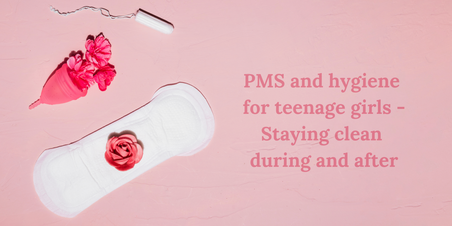 PMS and hygiene for teenage girls – staying clean during and after ...