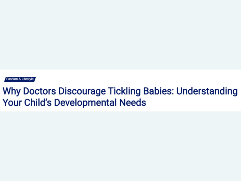 Why Doctors Discourage Tickling Babies: Understanding Your Child’s ...